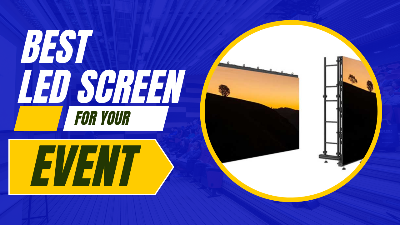 Best LED Screen for Events